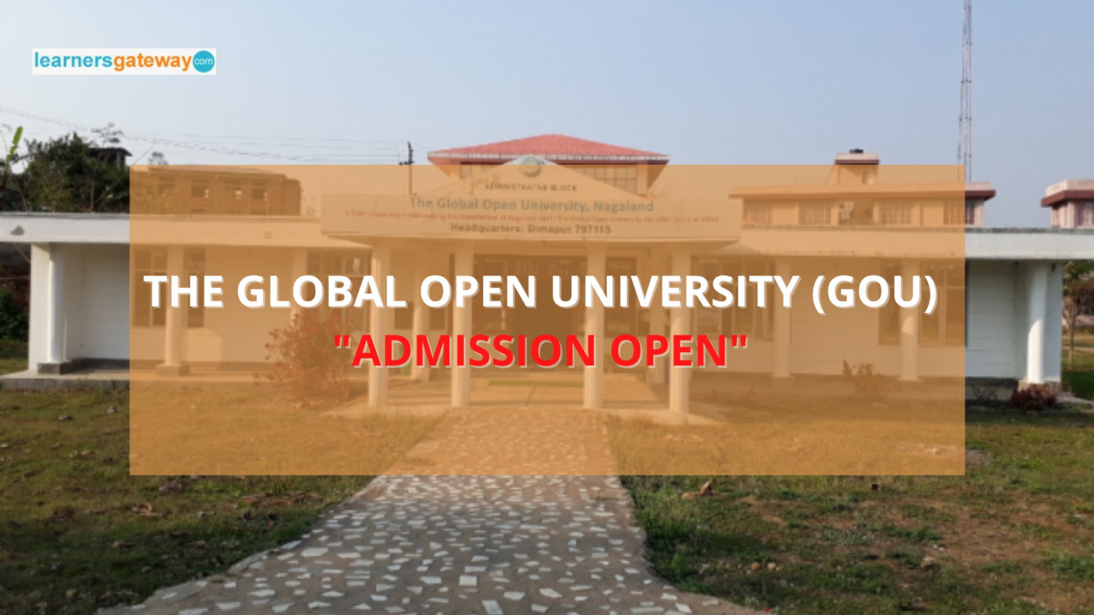 The Global Open University (GOU), Dimapur - Admission, Ranking, Courses ...