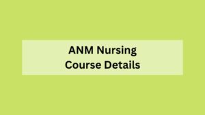 ANM Nursing Course Details 2024 Admission, Entrance, Scope