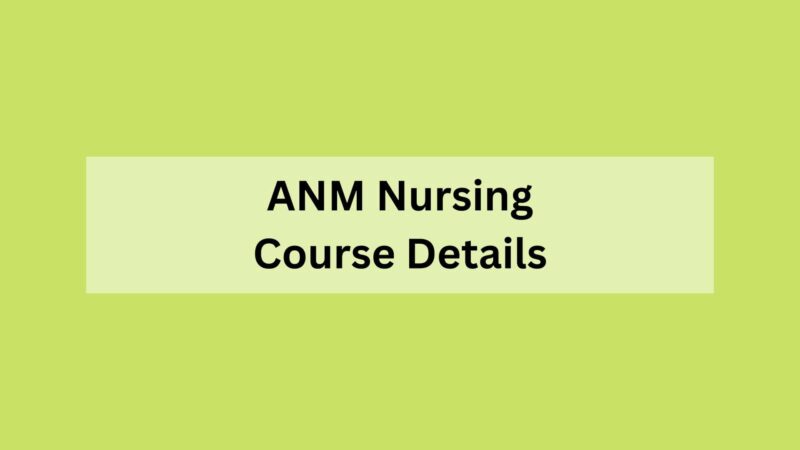 ANM Nursing Course Details 2024 Admission, Entrance, Scope