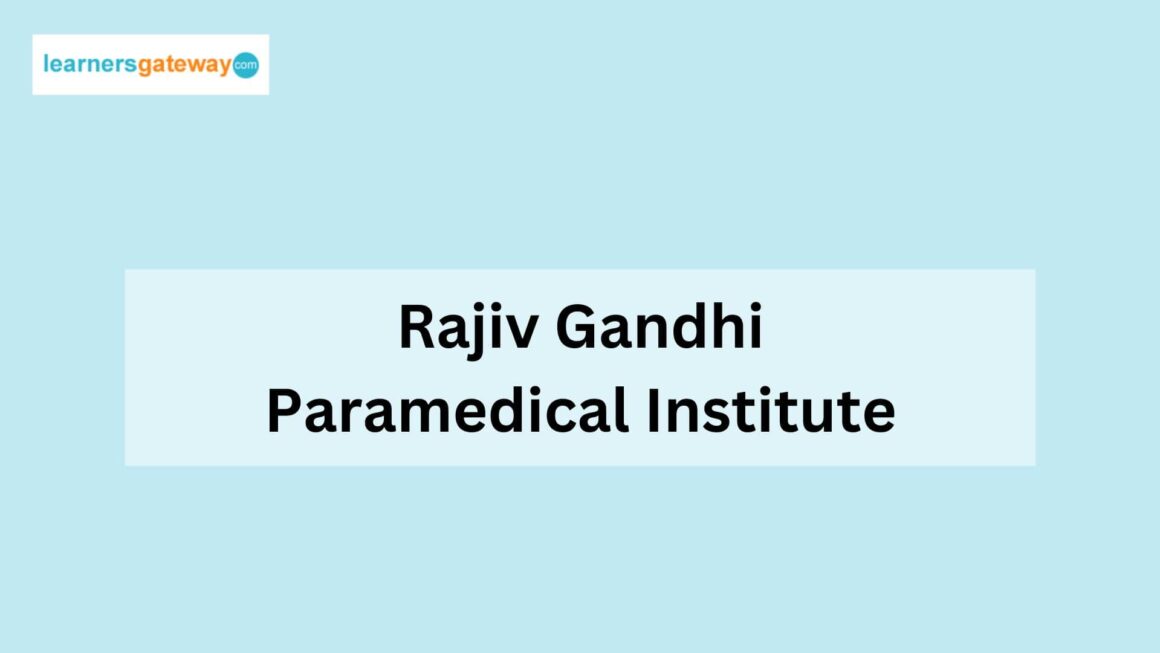 Rajiv Gandhi Paramedical Institute Delhi: Admission 2024 & Fees