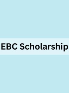 EBC Scholarship 2024 Eligibility, Rewards, Application Form