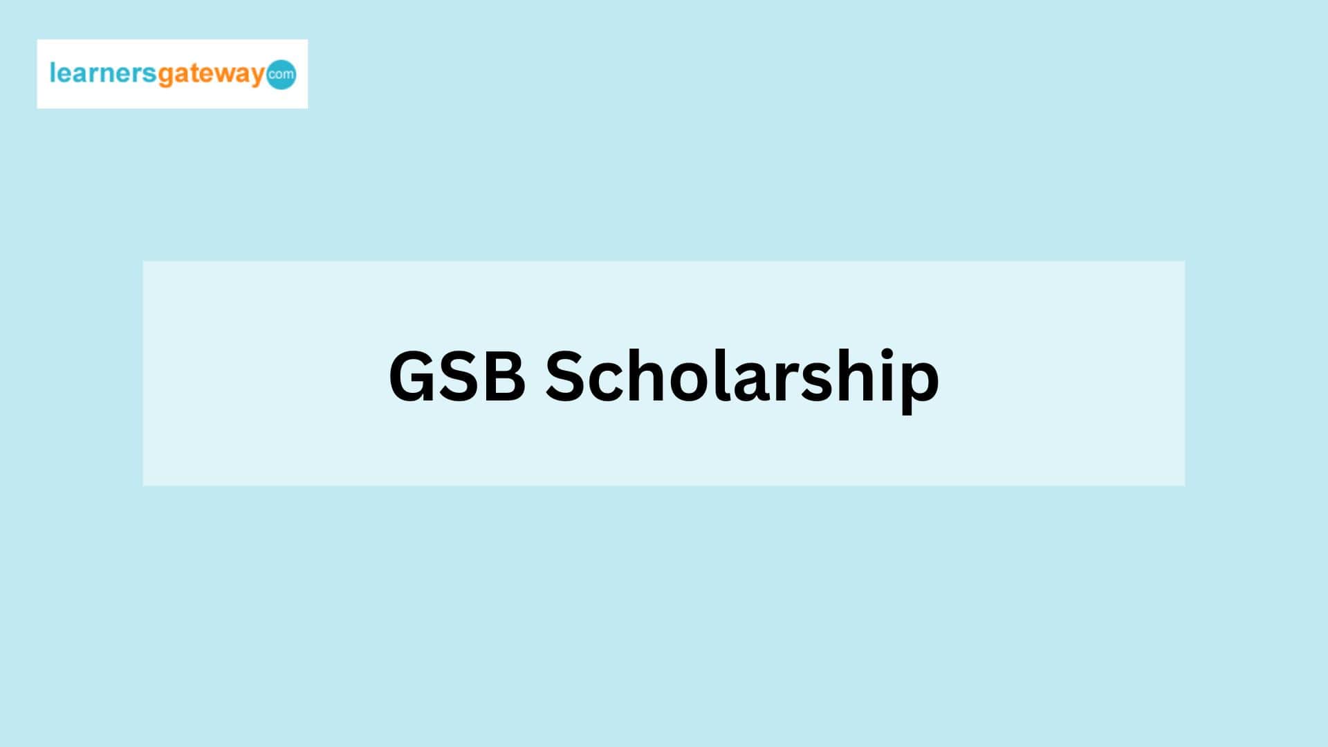 GSB Scholarship (Gaud Saraswat Brahman) 2024: Rewards & Eligibility