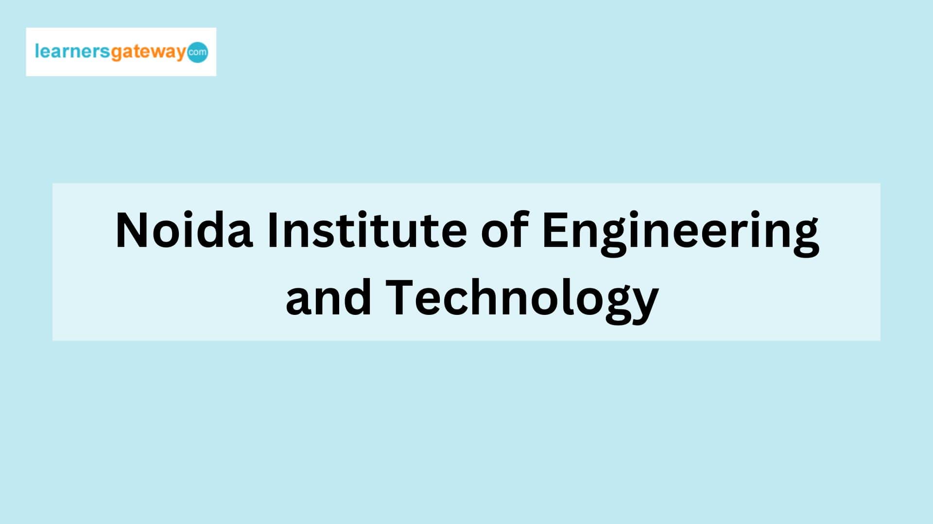 Noida Institute of Engineering and Technology [NIET] - Admission 2024, Fees